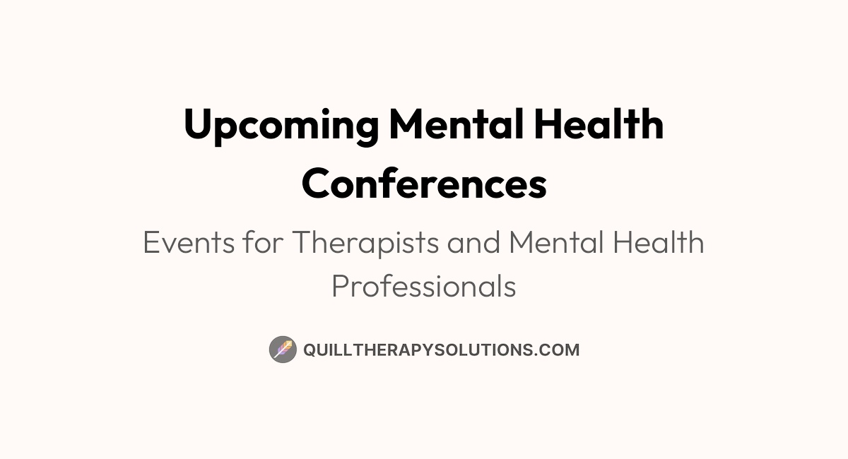 Upcoming Mental Health Conferences | Quill Therapy Solutions