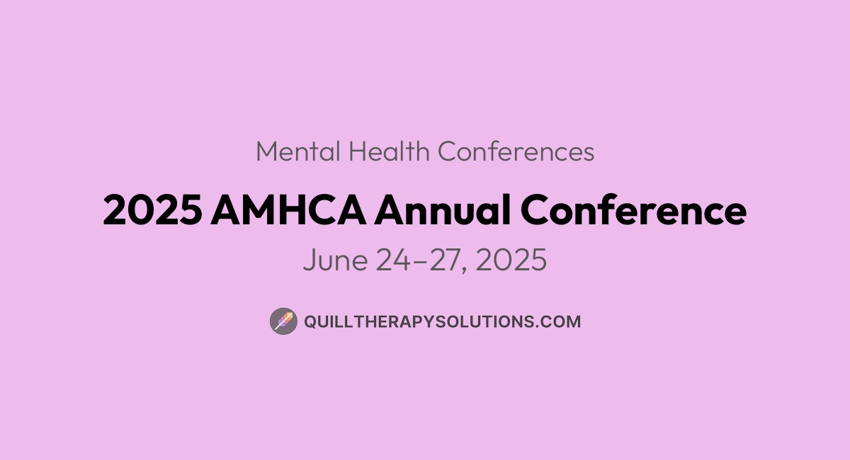 2025 AMHCA Annual Conference | Quill Therapy Solutions