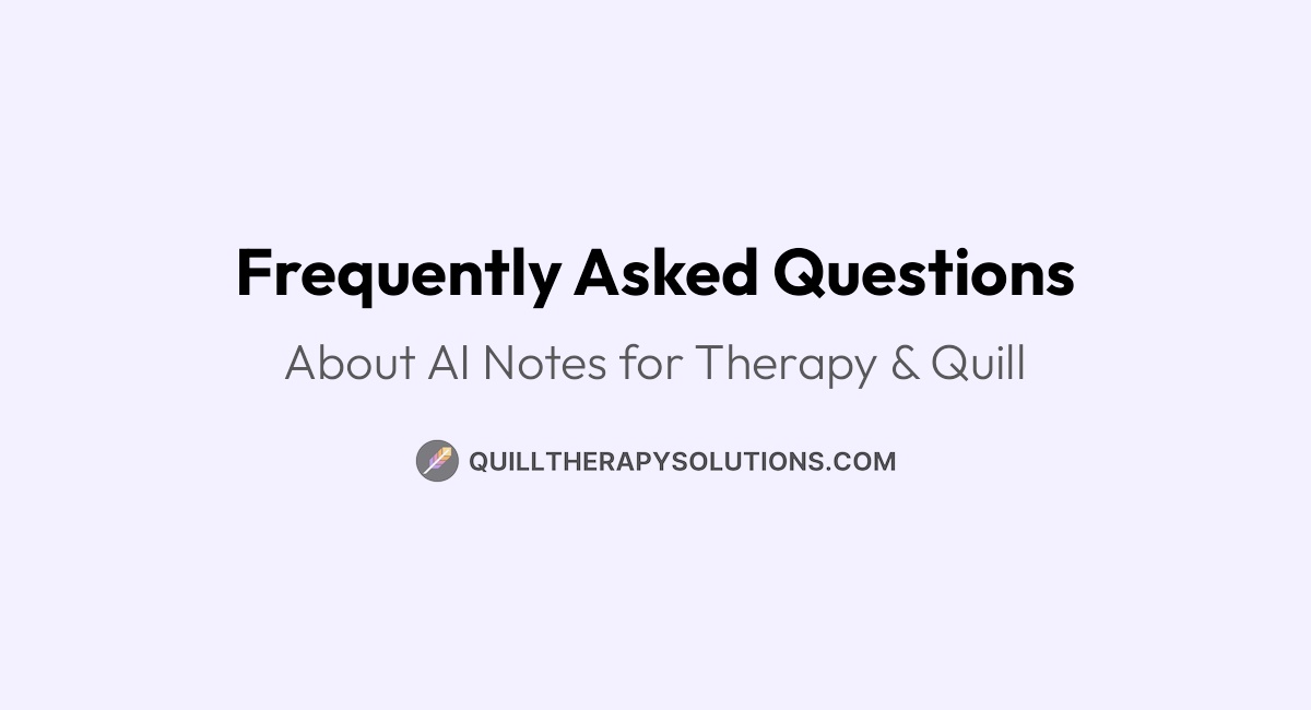 Frequently Asked Questions | Quill Therapy Solutions