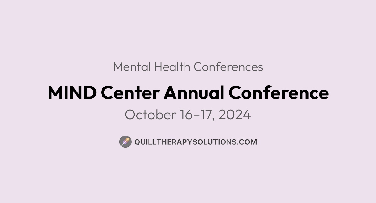 MIND Center Annual Conference | Quill Therapy Solutions