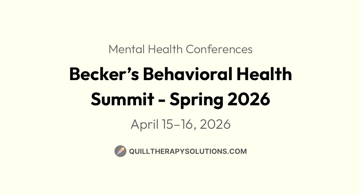 Becker’s Behavioral Health Summit - Spring 2026 | Quill Therapy Solutions