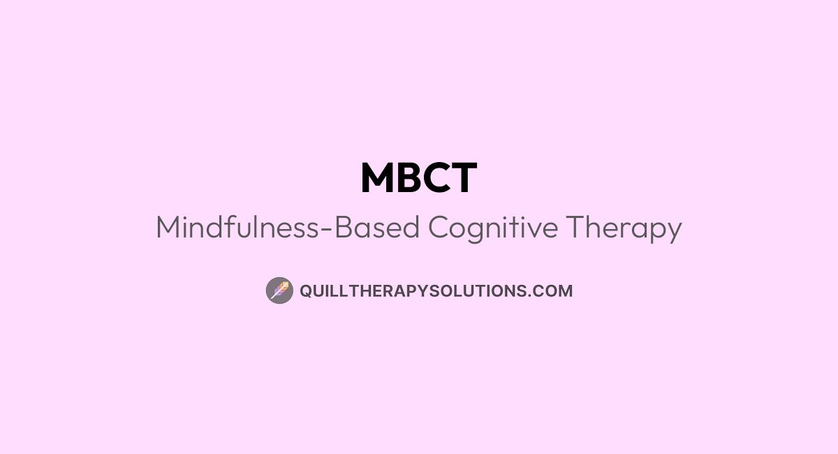 MBCT: Mindfulness-Based Cognitive Therapy | Quill Therapy Solutions