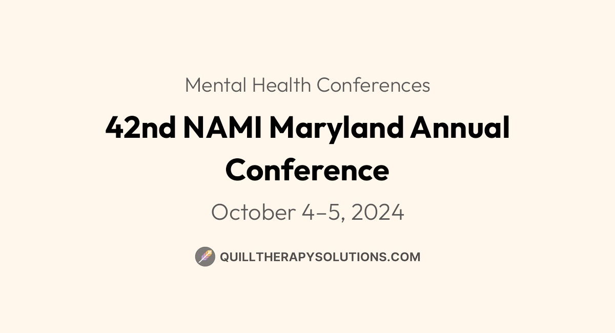 42nd NAMI Maryland Annual Conference | Quill Therapy Solutions
