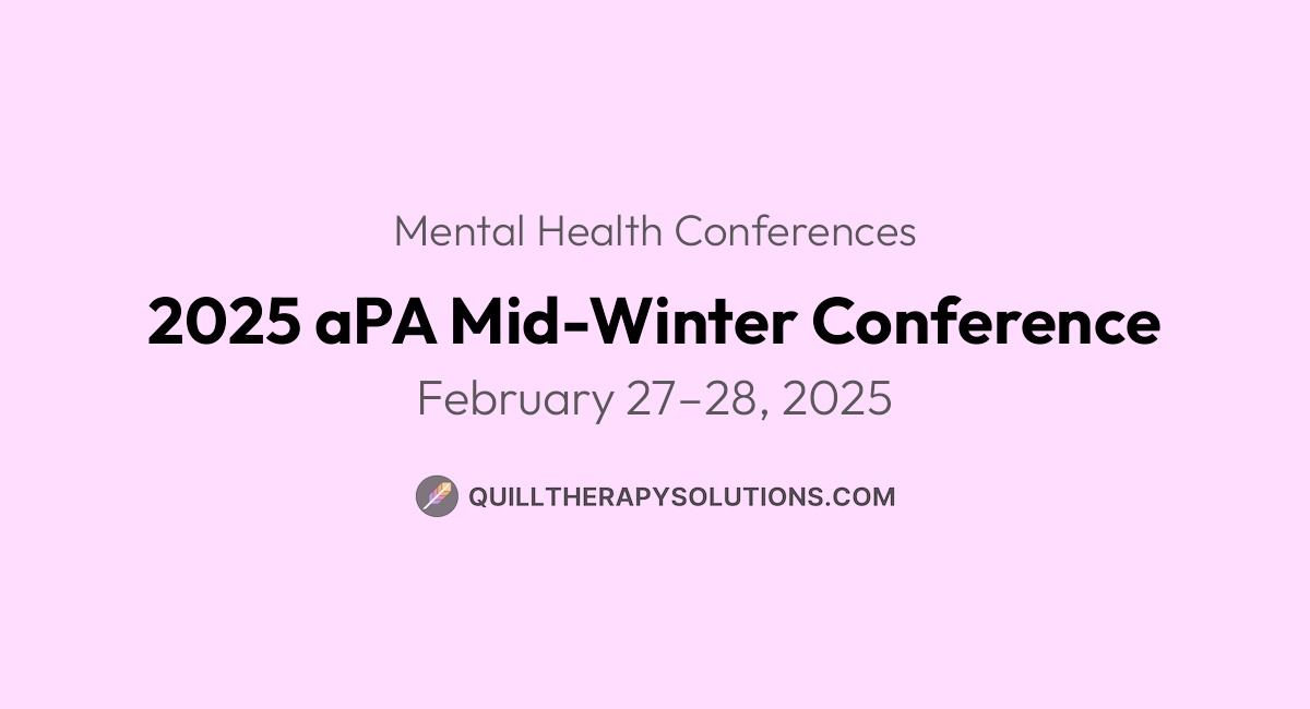 2025 aPA Mid-Winter Conference | Quill Therapy Solutions