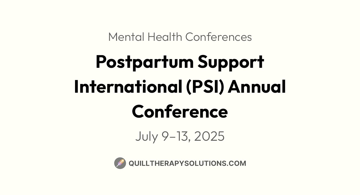 Postpartum Support International (PSI) Annual Conference | Quill ...