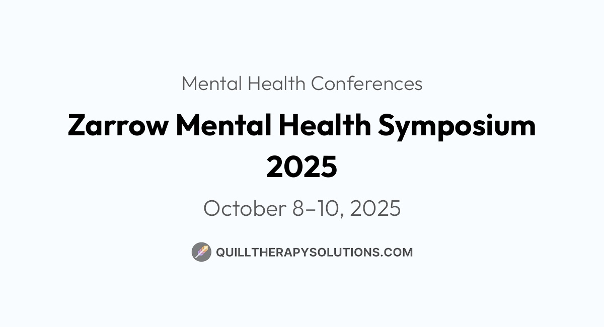 Zarrow Mental Health Symposium 2025 | Quill Therapy Solutions