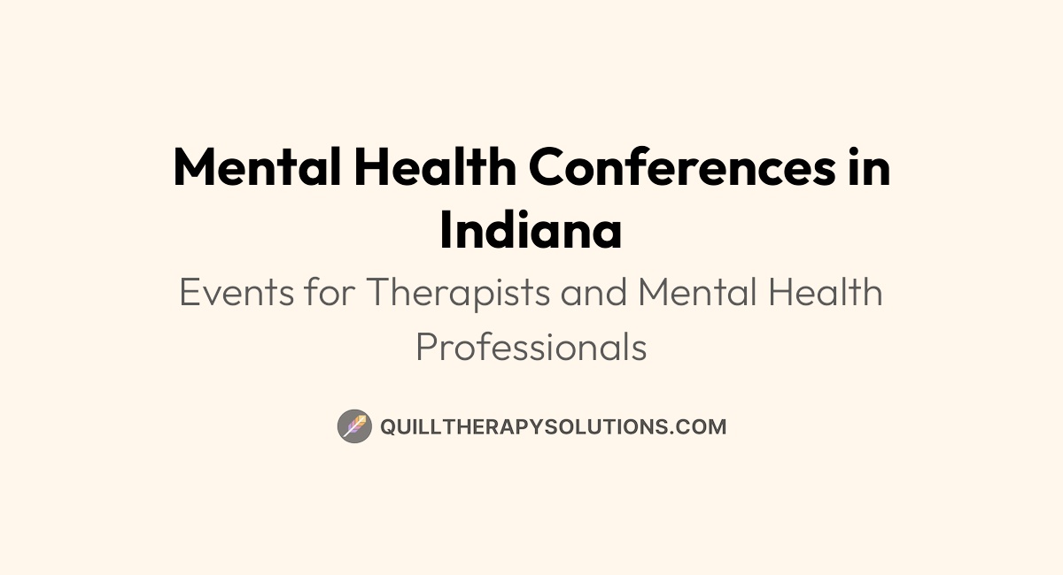 Mental Health Conferences in Indiana | Quill Therapy Solutions