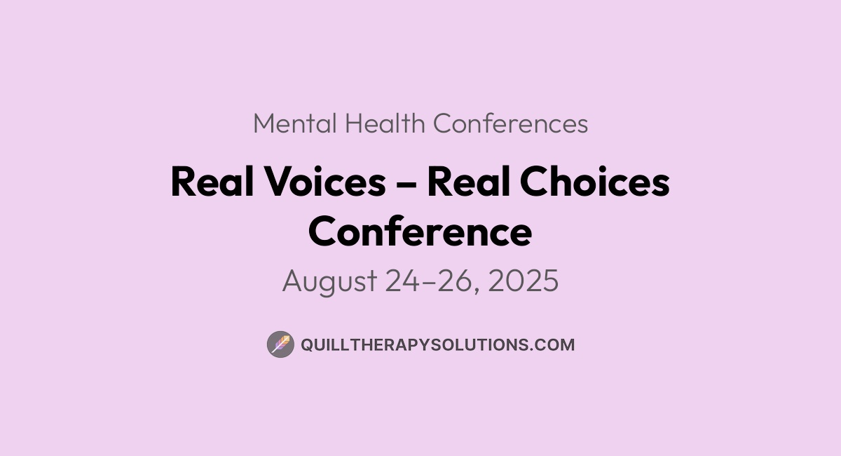 Real Voices – Real Choices Conference | Quill Therapy Solutions