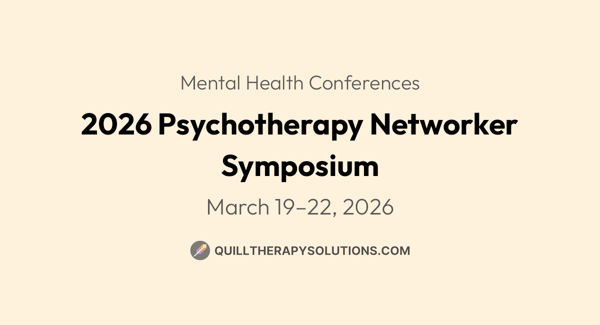 2026 Psychotherapy Networker Symposium | Quill Therapy Solutions