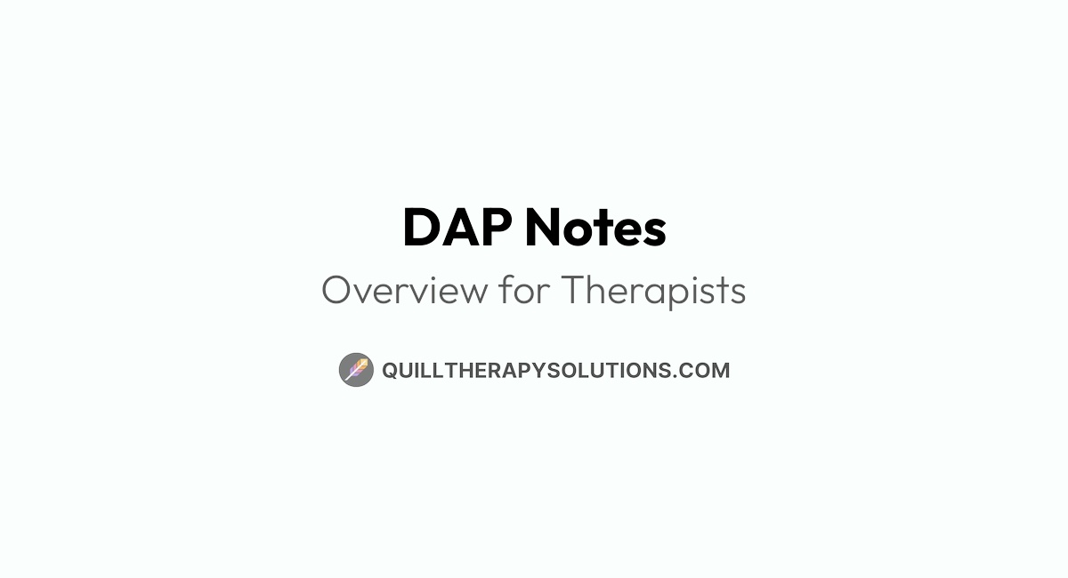 DAP Notes | Quill Therapy Solutions