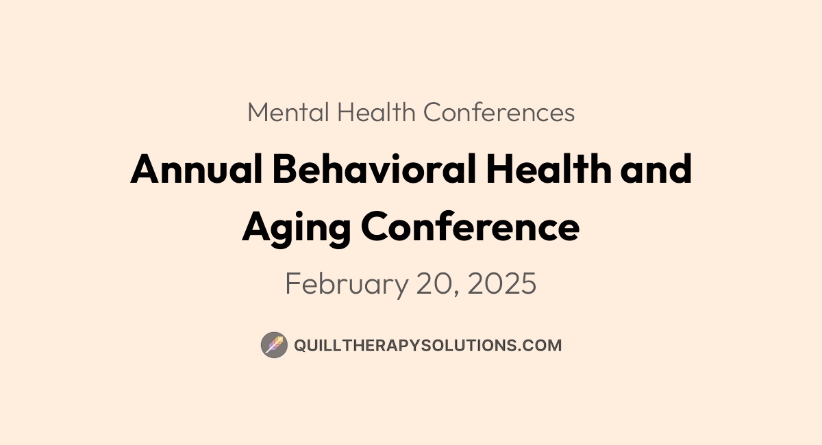 Annual Behavioral Health and Aging Conference | Quill Therapy Solutions