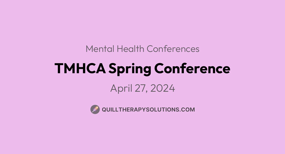 TMHCA Spring Conference | Quill Therapy Solutions
