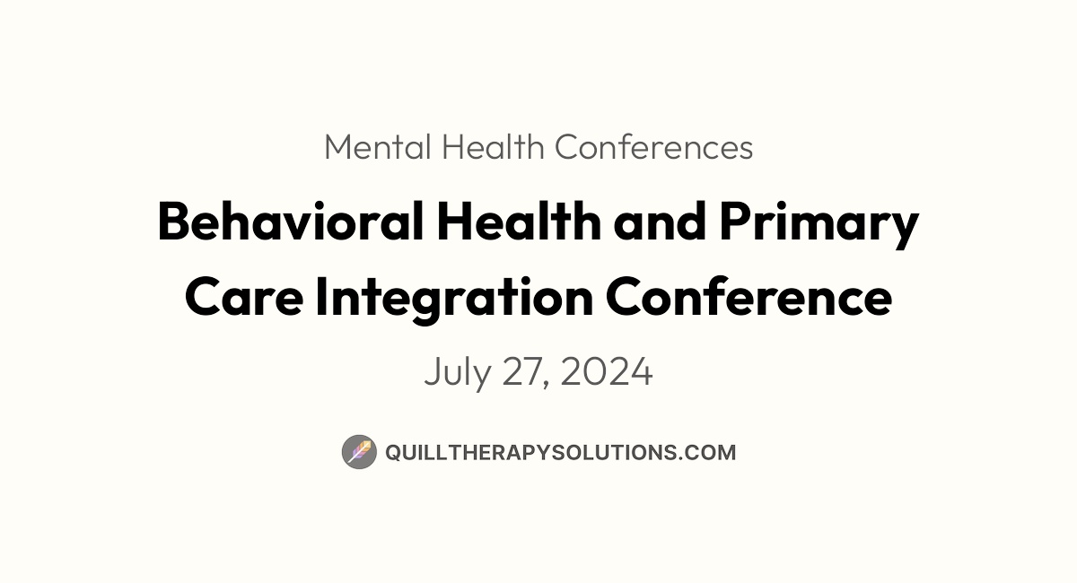 Behavioral Health and Primary Care Integration Conference | Quill ...