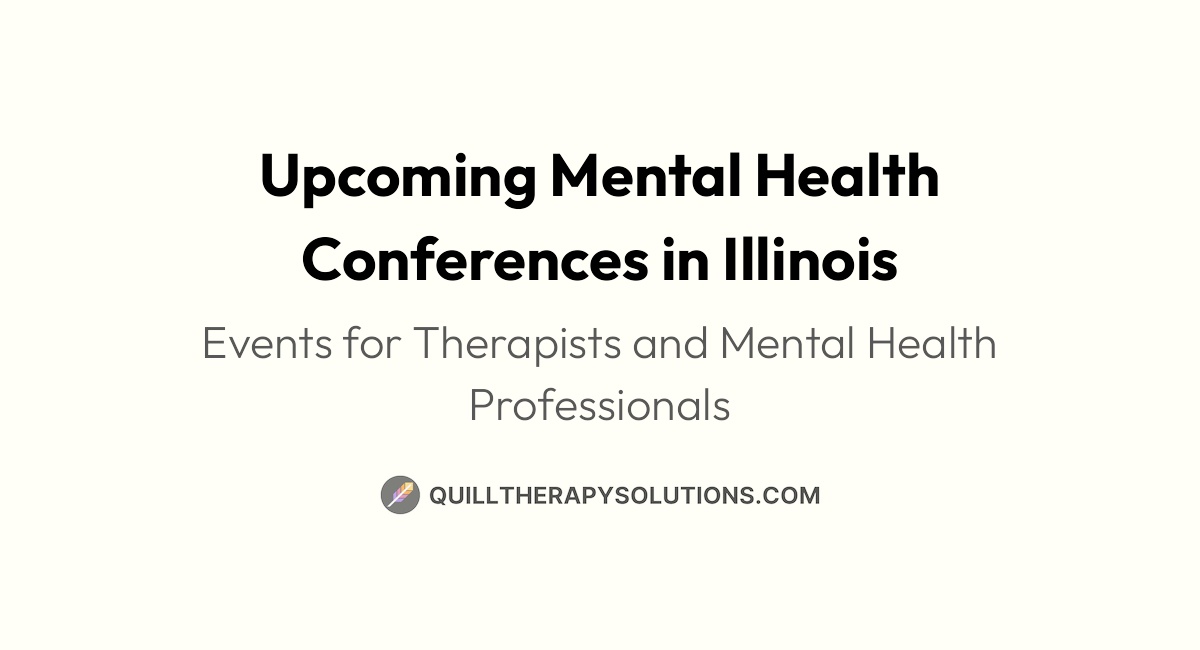Upcoming Mental Health Conferences in Illinois | Quill Therapy Solutions