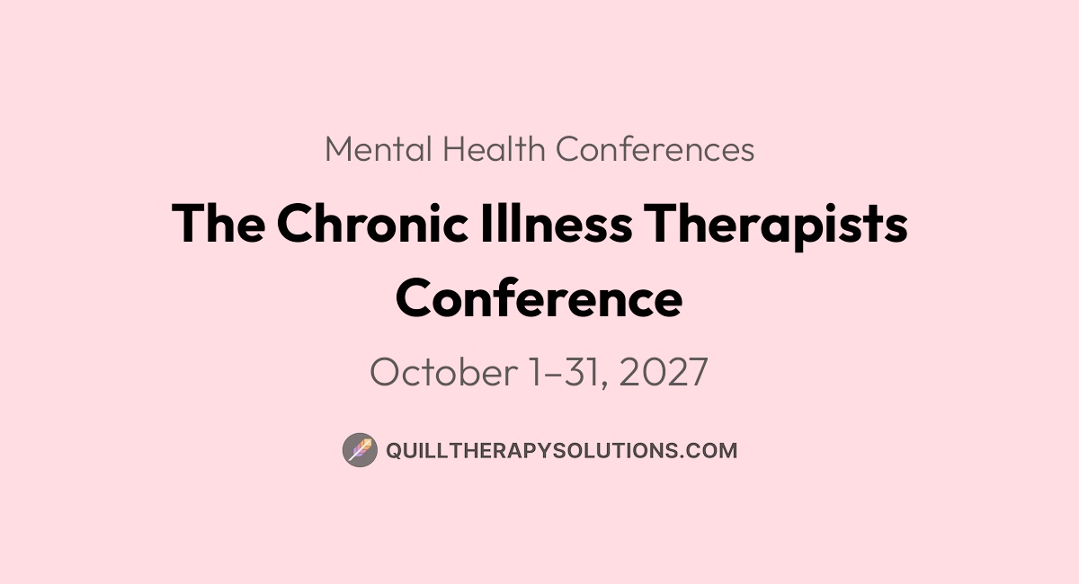 The Chronic Illness Therapists Conference | Quill Therapy Solutions