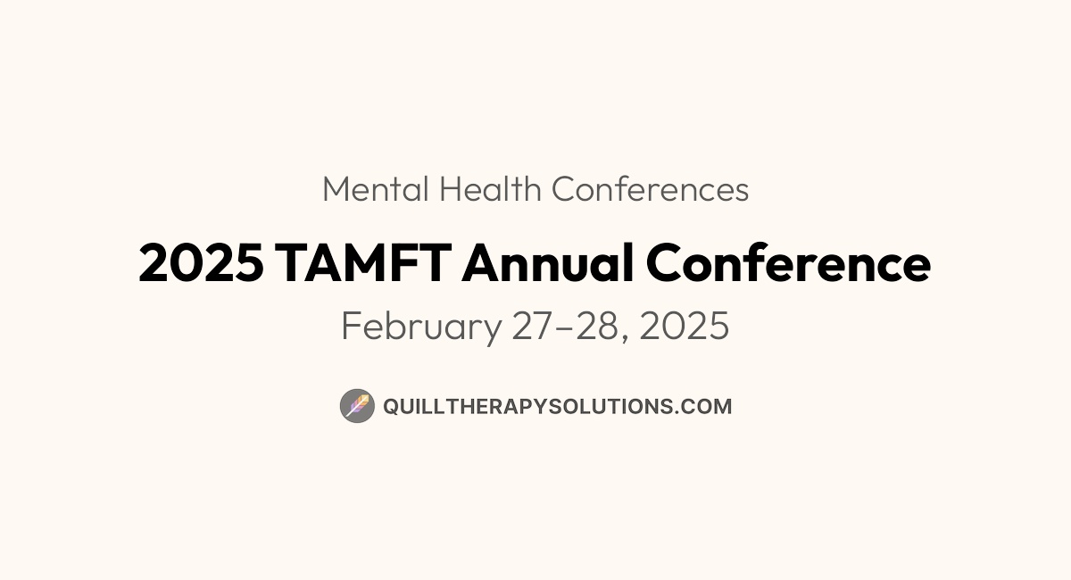 2025 TAMFT Annual Conference | Quill Therapy Solutions