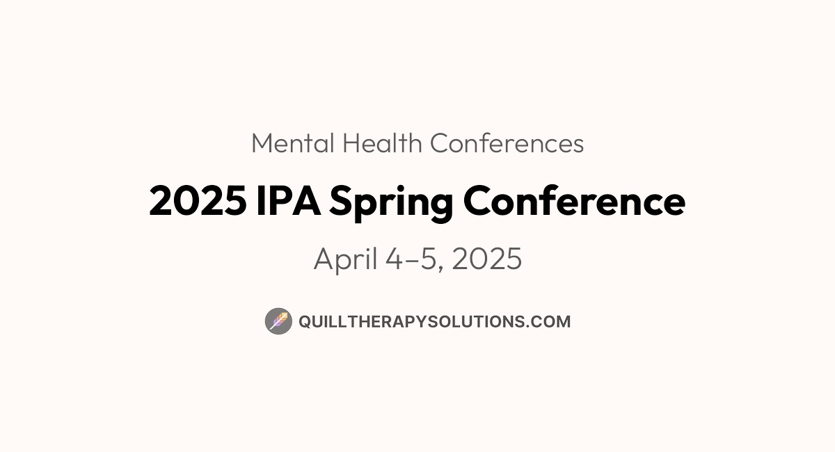 2025 IPA Spring Conference | Quill Therapy Solutions