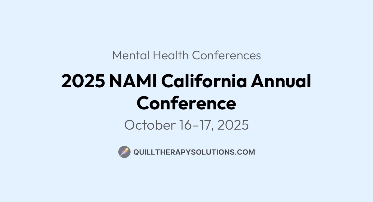2025 NAMI California Annual Conference | Quill Therapy Solutions