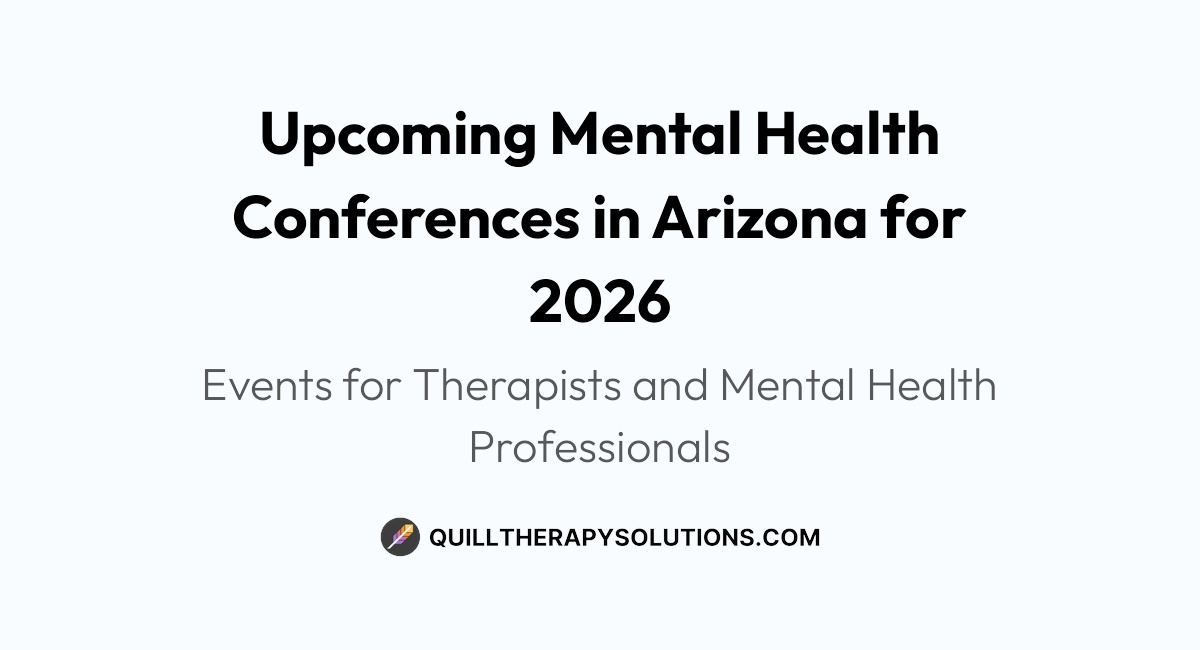 Upcoming Mental Health Conferences in Arizona for 2026 | Quill Therapy ...