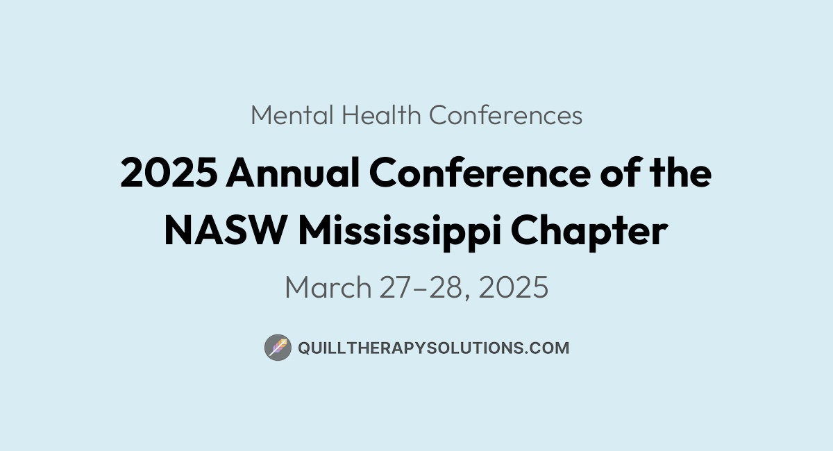 2025 Annual Conference of the NASW Mississippi Chapter | Quill Therapy ...