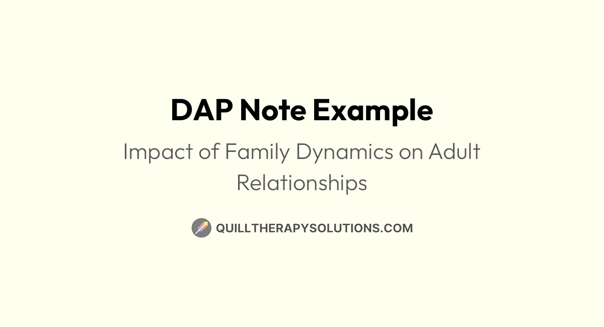 DAP Note Example: Impact of Family Dynamics on Adult Relationships ...